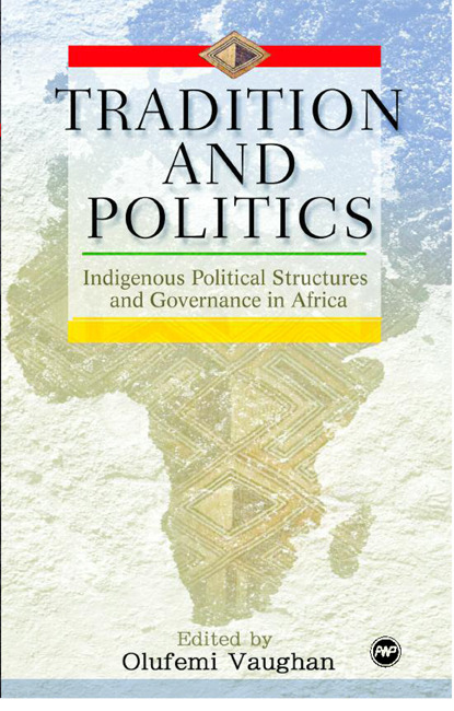 TRADITION AND POLITICS Indigenous Political Structures in Africa Edited ...