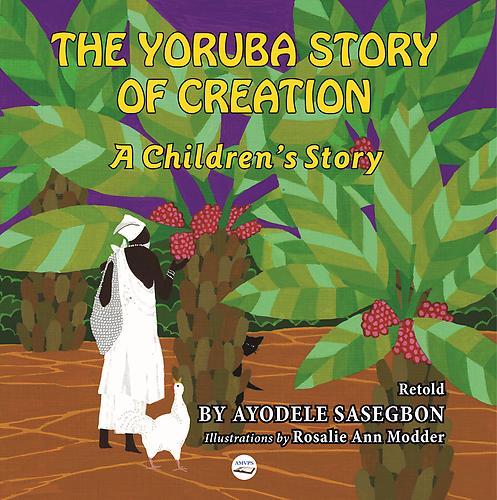 AMV Publishing Services. The Yoruba Story of Creation A Children's ...